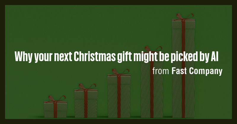 Why your next Christmas gift might be picked by AI - Briefly