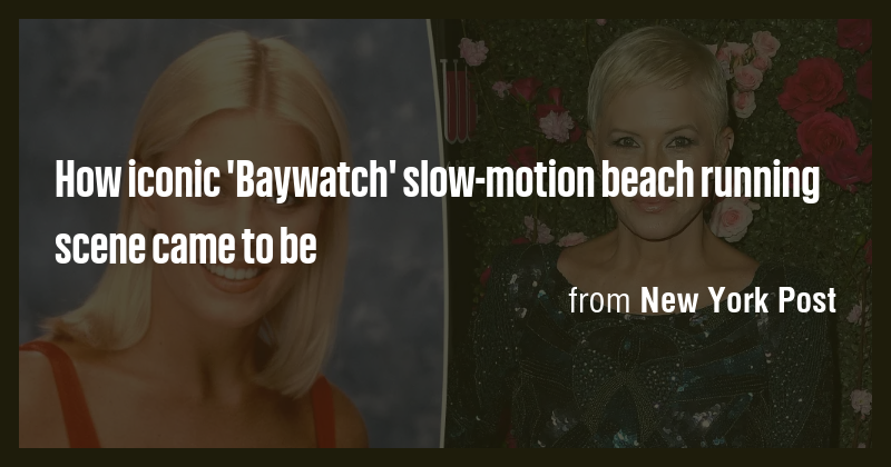 How iconic 'Baywatch' slow-motion beach running scene came to be - Briefly