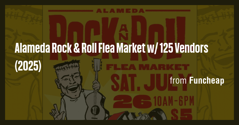 Alameda Rock & Roll Flea Market w/ 125 Vendors (2025) - Briefly