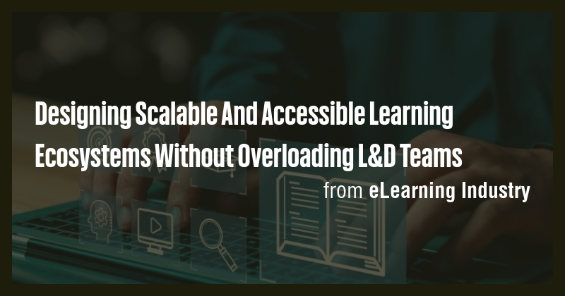 Designing Scalable And Accessible Learning Ecosystems Without ...