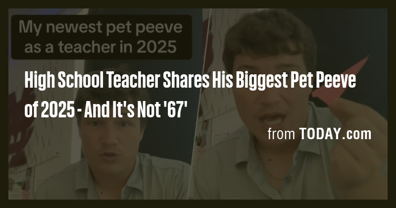 High School Teacher Shares His Biggest Pet Peeve of 2025 - And It's Not ...