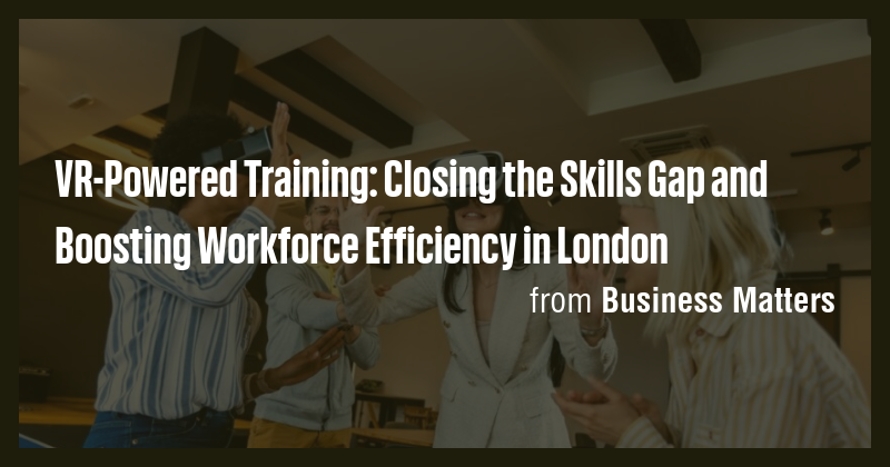 VR-Powered Training: Closing the Skills Gap and Boosting Workforce ...