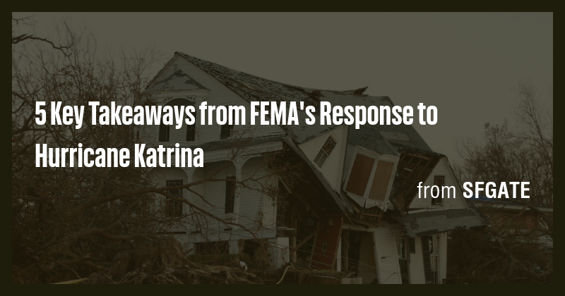 5 Key Takeaways from FEMA's Response to Hurricane Katrina - Briefly
