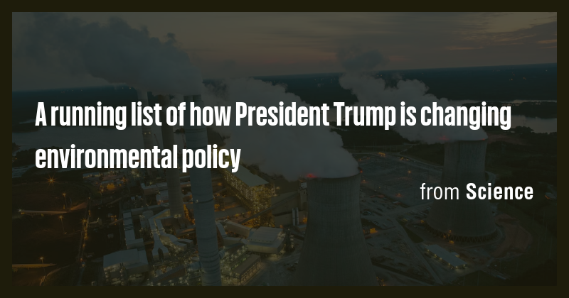 A running list of how President Trump is changing environmental policy ...