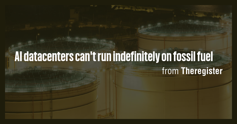 AI datacenters can't run indefinitely on fossil fuel - Briefly