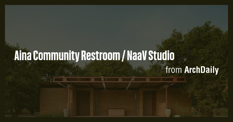 Aina Community Restroom / NaaV Studio - Briefly