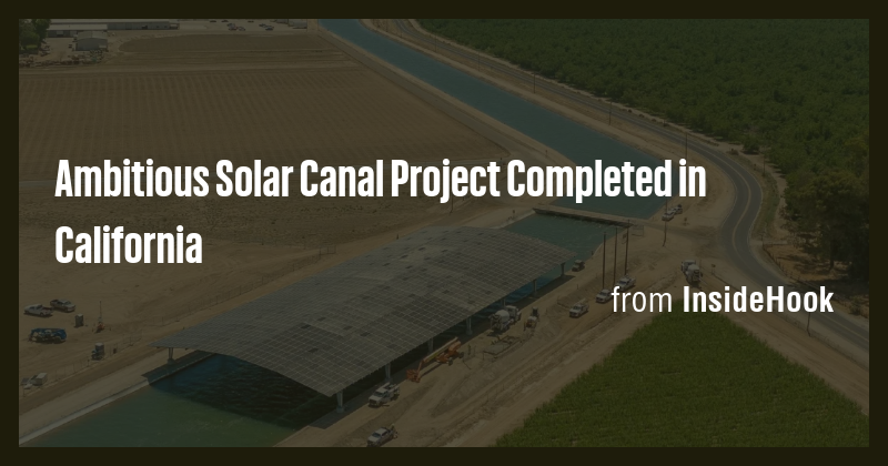 Ambitious Solar Canal Project Completed in California - Briefly