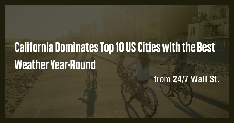 California Dominates Top 10 US Cities with the Best Weather Year-Round ...