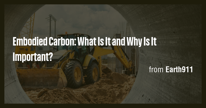 Embodied Carbon: What Is It and Why Is It Important? - Briefly