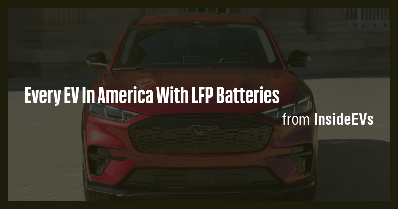 Every EV In America With LFP Batteries - Briefly
