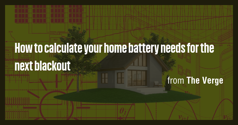 How to calculate your home battery needs for the next blackout - Briefly