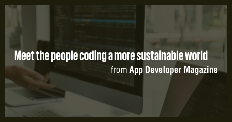 Meet the people coding a more sustainable world - Briefly