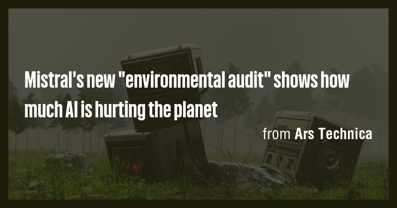 Mistral's new "environmental audit" shows how much AI is hurting the ...