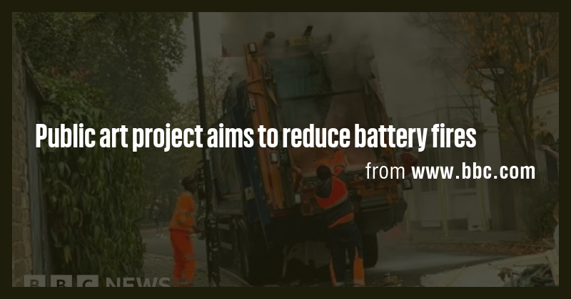 Public art project aims to reduce battery fires - Briefly