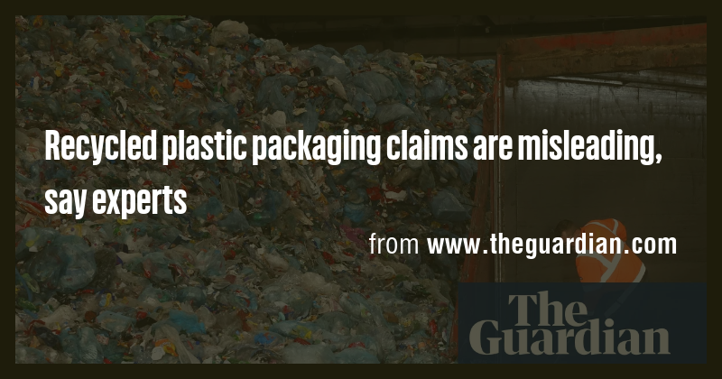 Recycled plastic packaging claims are misleading, say experts - Briefly