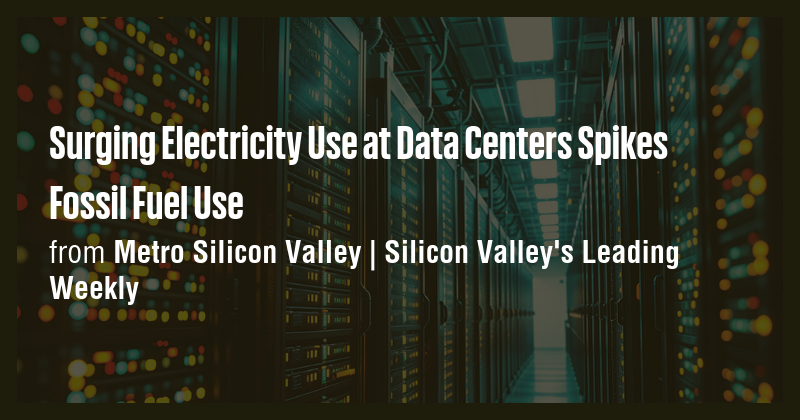 Surging Electricity Use at Data Centers Spikes Fossil Fuel Use - Briefly