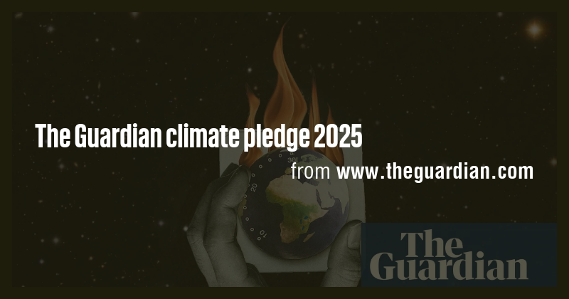 The Guardian climate pledge 2025 - Briefly