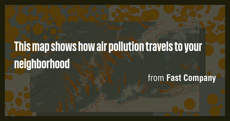 This map shows how air pollution travels to your neighborhood - Briefly