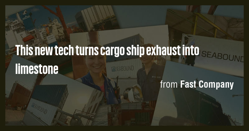 This new tech turns cargo ship exhaust into limestone - Briefly