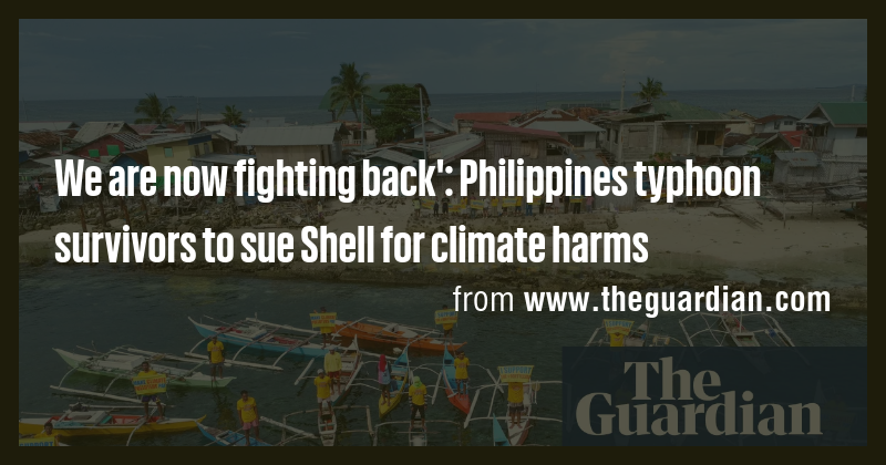 We are now fighting back': Philippines typhoon survivors to sue Shell ...