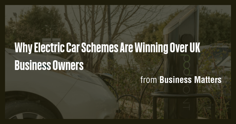 Why Electric Car Schemes Are Winning Over UK Business Owners - Briefly