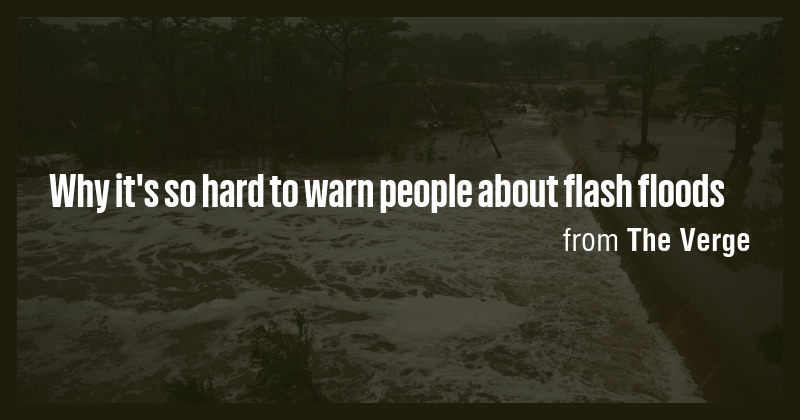 Why it's so hard to warn people about flash floods - Briefly