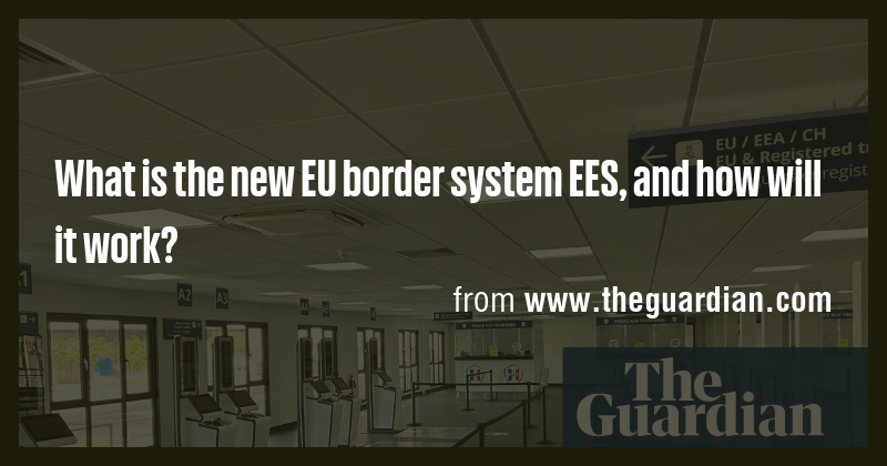 What is the new EU border system EES, and how will it work? - Briefly