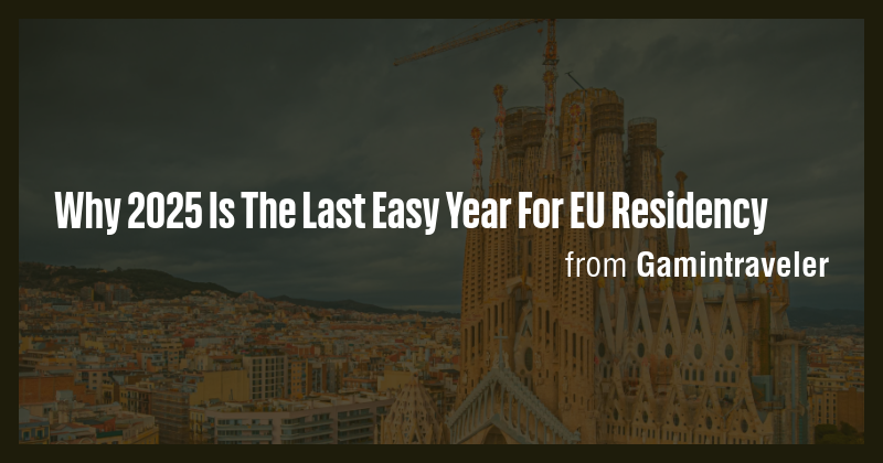 Why 2025 Is The Last Easy Year For EU Residency - Briefly