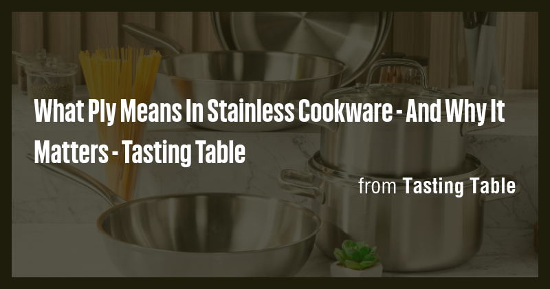 What Ply Means In Stainless Cookware - And Why It Matters - Tasting ...