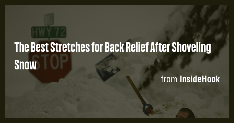 The Best Stretches for Back Relief After Shoveling Snow - Briefly