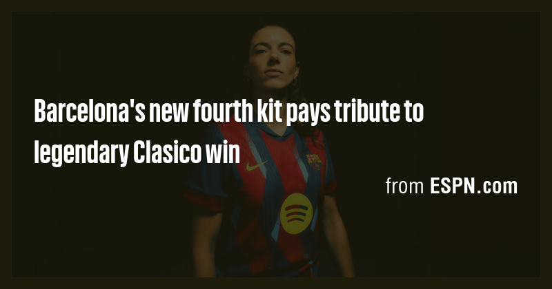 Barcelona's new fourth kit pays tribute to legendary Clasico win - Briefly