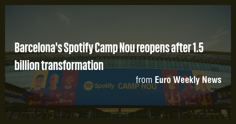 Barcelona S Spotify Camp Nou Reopens After 1 5 Billion Transformation