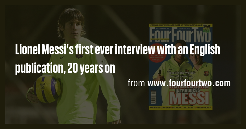 Lionel Messi's first ever interview with an English publication, 20 ...