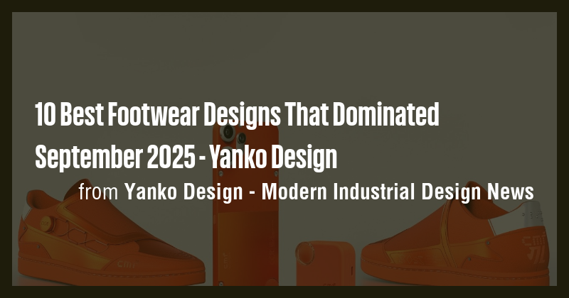 10 Best Footwear Designs That Dominated September 2025 - Yanko Design ...