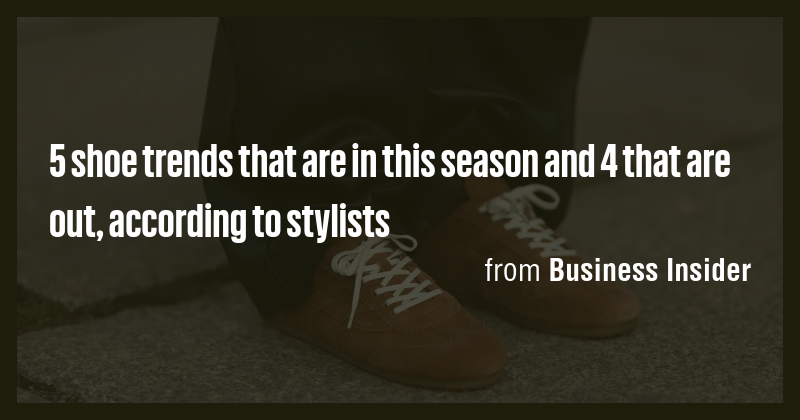 5 shoe trends that are in this season and 4 that are out, according to ...