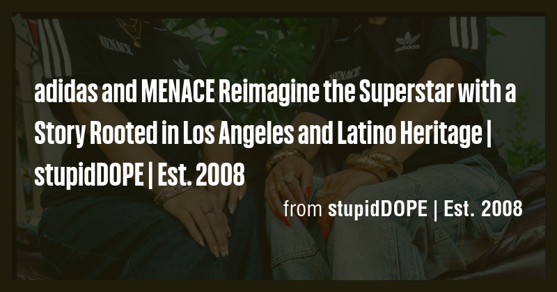 adidas and MENACE Reimagine the Superstar with a Story Rooted in Los ...