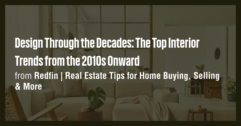 Design Through the Decades: The Top Interior Trends from the 2010s ...