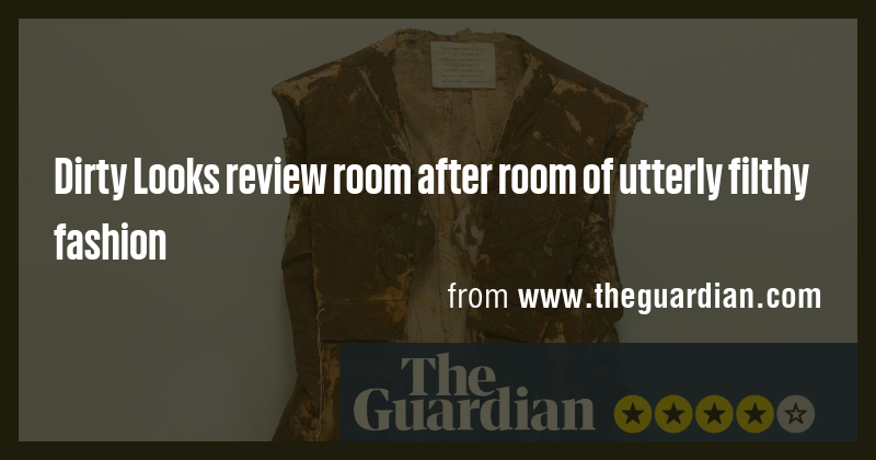 Dirty Looks review room after room of utterly filthy fashion - Briefly