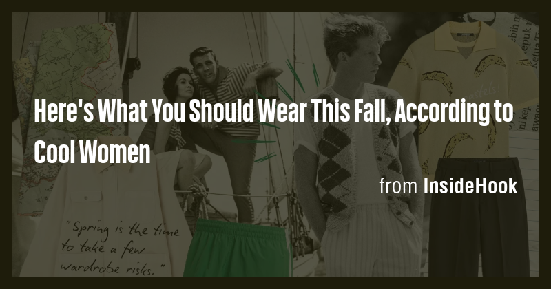 Here's What You Should Wear This Fall, According to Cool Women - Briefly