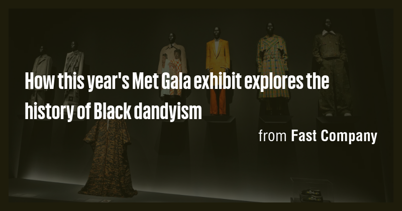 How this year's Met Gala exhibit explores the history of Black dandyism ...
