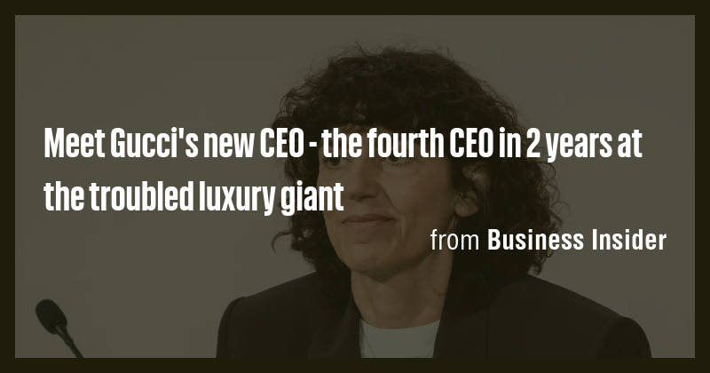 Meet Gucci's new CEO - the fourth CEO in 2 years at the troubled luxury ...