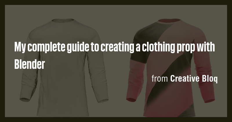 My complete guide to creating a clothing prop with Blender - Briefly