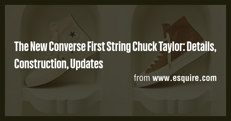The New Converse First String Chuck Taylor: Details, Construction ...