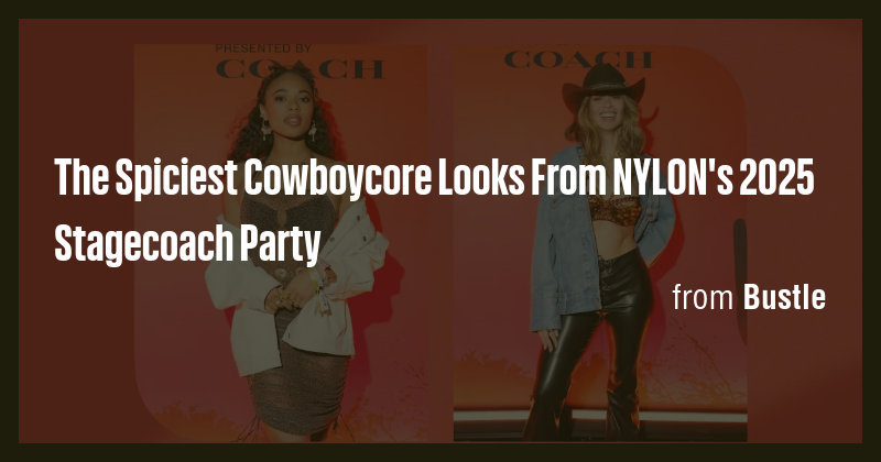 The Spiciest Cowboycore Looks From NYLON's 2025 Stagecoach Party - Briefly