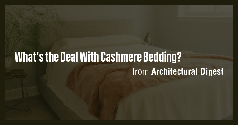 What's the Deal With Cashmere Bedding? - Briefly
