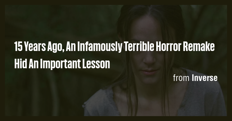 15 Years Ago, An Infamously Terrible Horror Remake Hid An Important ...