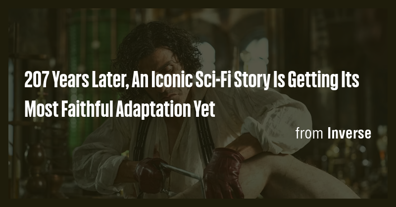 207 Years Later, An Iconic Sci-Fi Story Is Getting Its Most Faithful ...