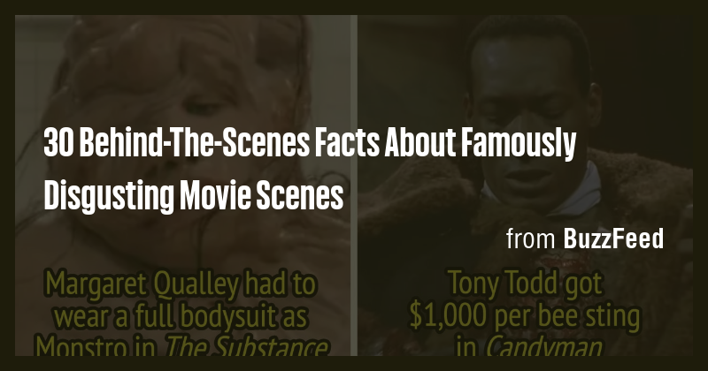 30 Behind-The-Scenes Facts About Famously Disgusting Movie Scenes - Briefly
