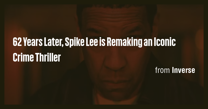 62 Years Later, Spike Lee is Remaking an Iconic Crime Thriller - Briefly
