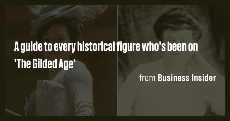 A guide to every historical figure who's been on 'The Gilded Age' - Briefly